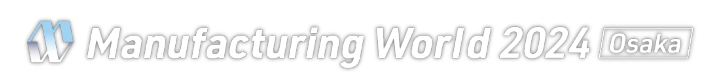 Manufacturing World Osaka 2024 | Asia's Leading Manufacturing Trade Show